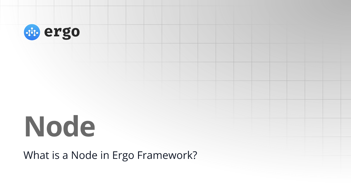 Node | Ergo Framework documentation