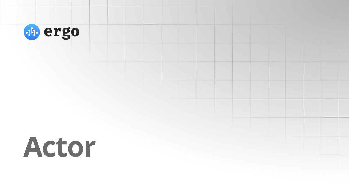 Actor | Ergo Framework documentation